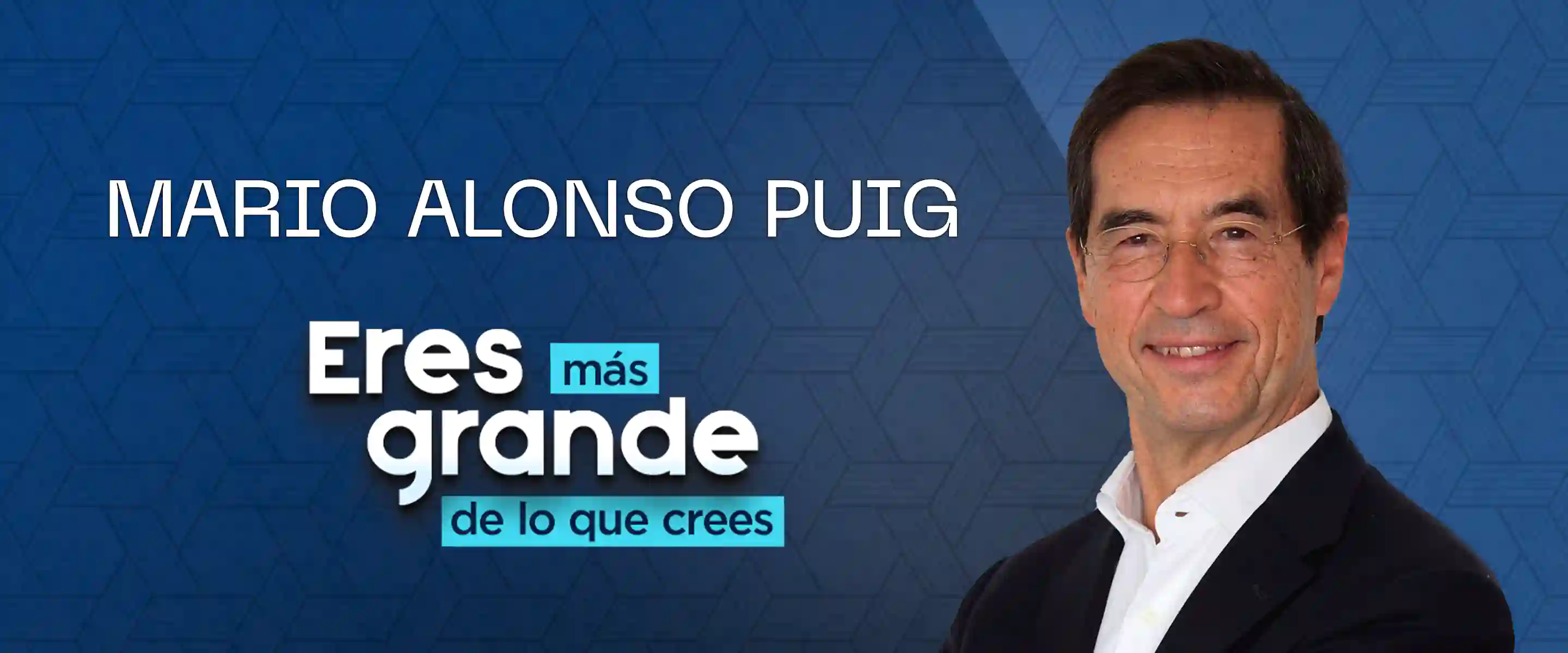 MARIO ALONSO PUIG :ERES MAS GRANDE DE LO QUE CREES