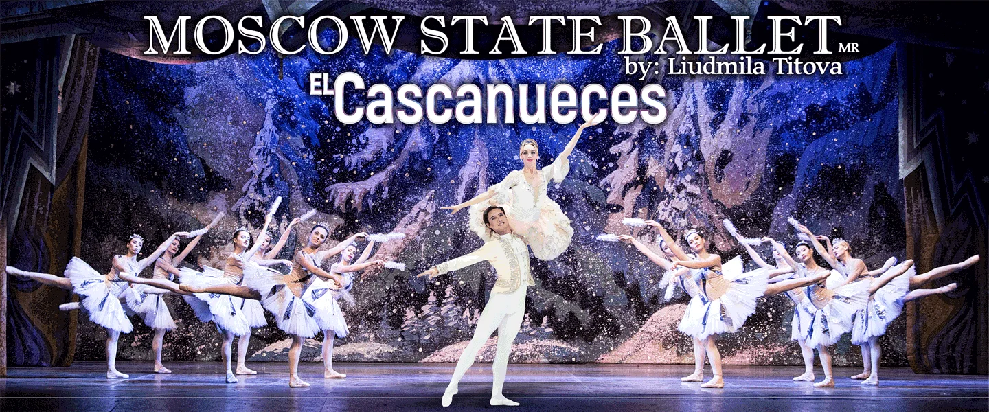 MOSCOW STATE BALLET EL CASCANUECES
