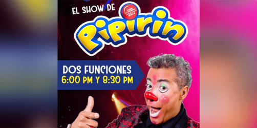 SHOW DE PIPIRIN SUPERBOLETOS. No hagas filas, compra en línea