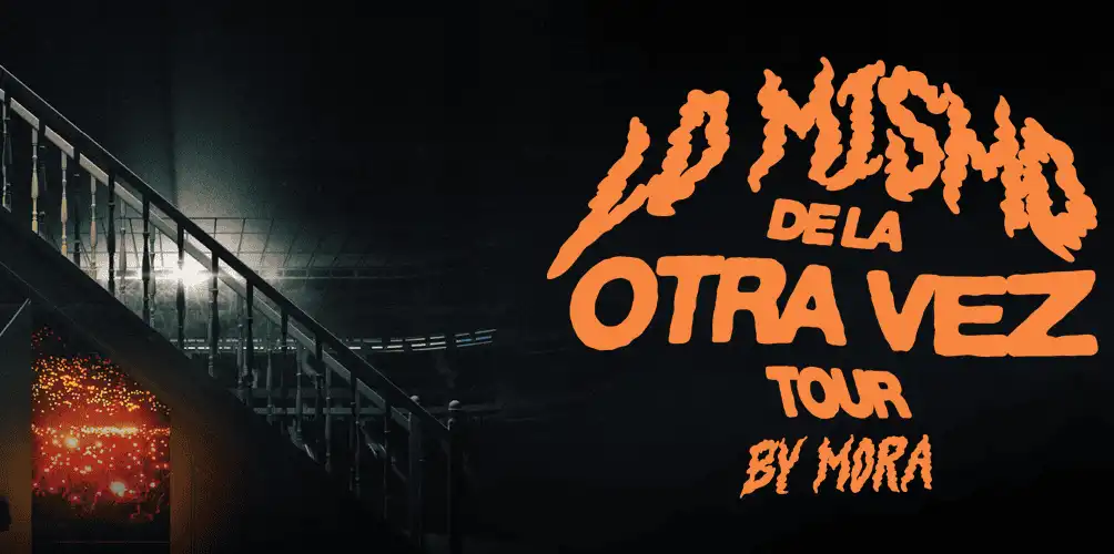 MORA - LO MISMO DE LA OTRA VEZ TOUR