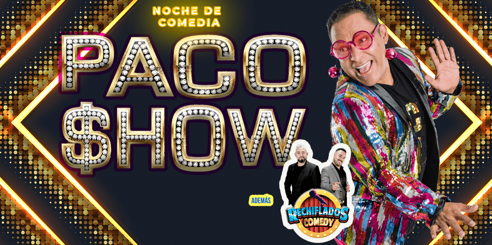 PACO SHOW Y LOS RECHIFLADOS
