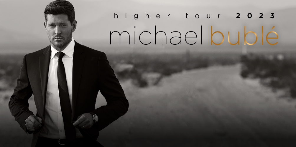 MICHAEL BUBLE HIGHER TOUR 2023